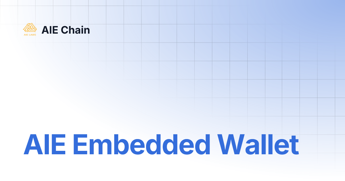 AIE Embedded Wallet | AIE Chain